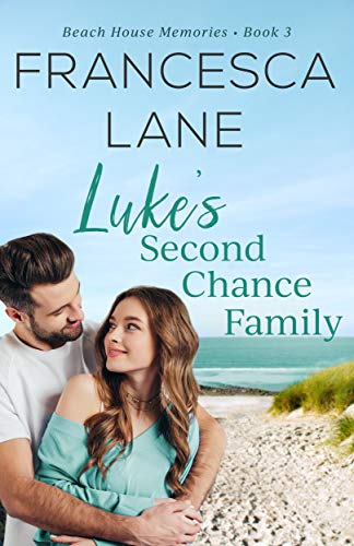 Luke's Second Chance Family by Francesca Lane | Goodreads