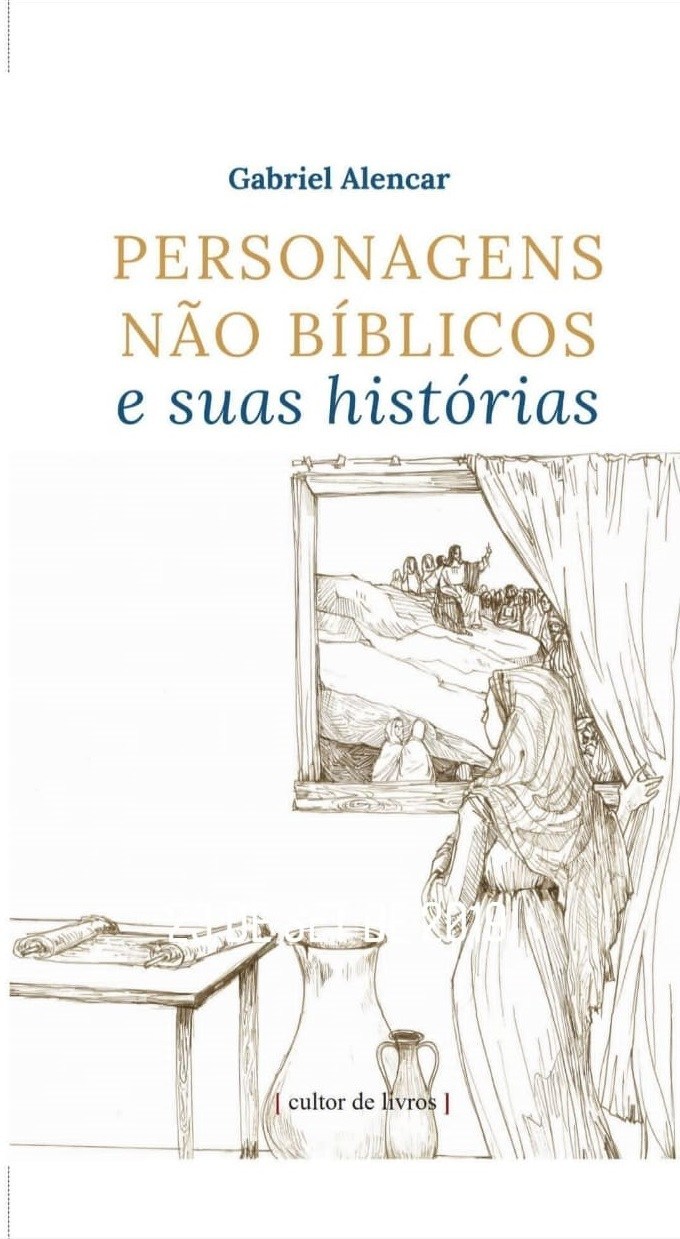 Personagens não Bíblicos e suas Histórias by Gabriel Alencar | Goodreads