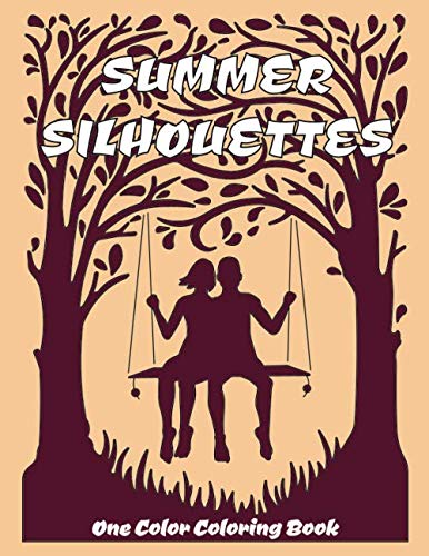 SUMMER SILHOUETTES One Color Coloring Book by Sunlife Drawing | Goodreads