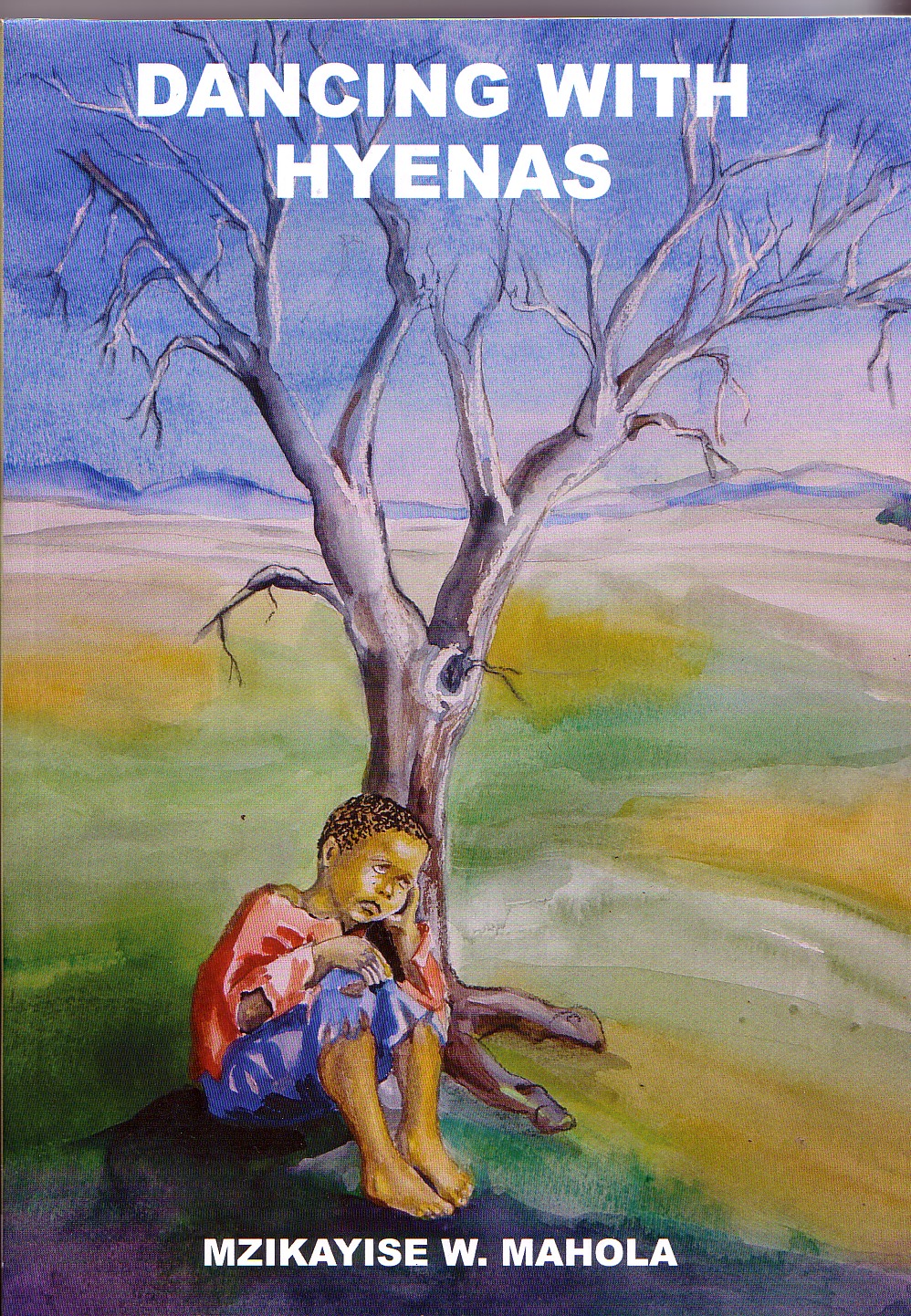 Dancing with Hyenas by Mzi Mahola | Goodreads