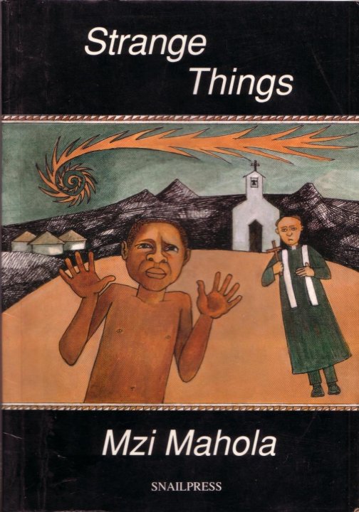Strange things by Mzi Mahola | Goodreads