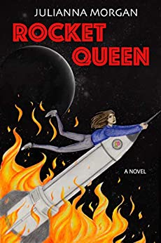 Rocket Queen by Julianna Morgan | Goodreads