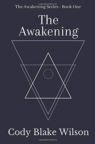 The Awakening (The Awakening Series) by Cody Blake Wilson | Goodreads