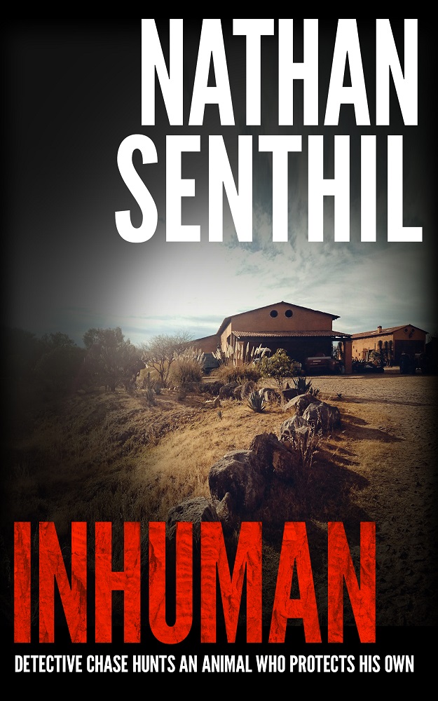 Inhuman (Gabriel Chase, #2) by Nathan Senthil | Goodreads