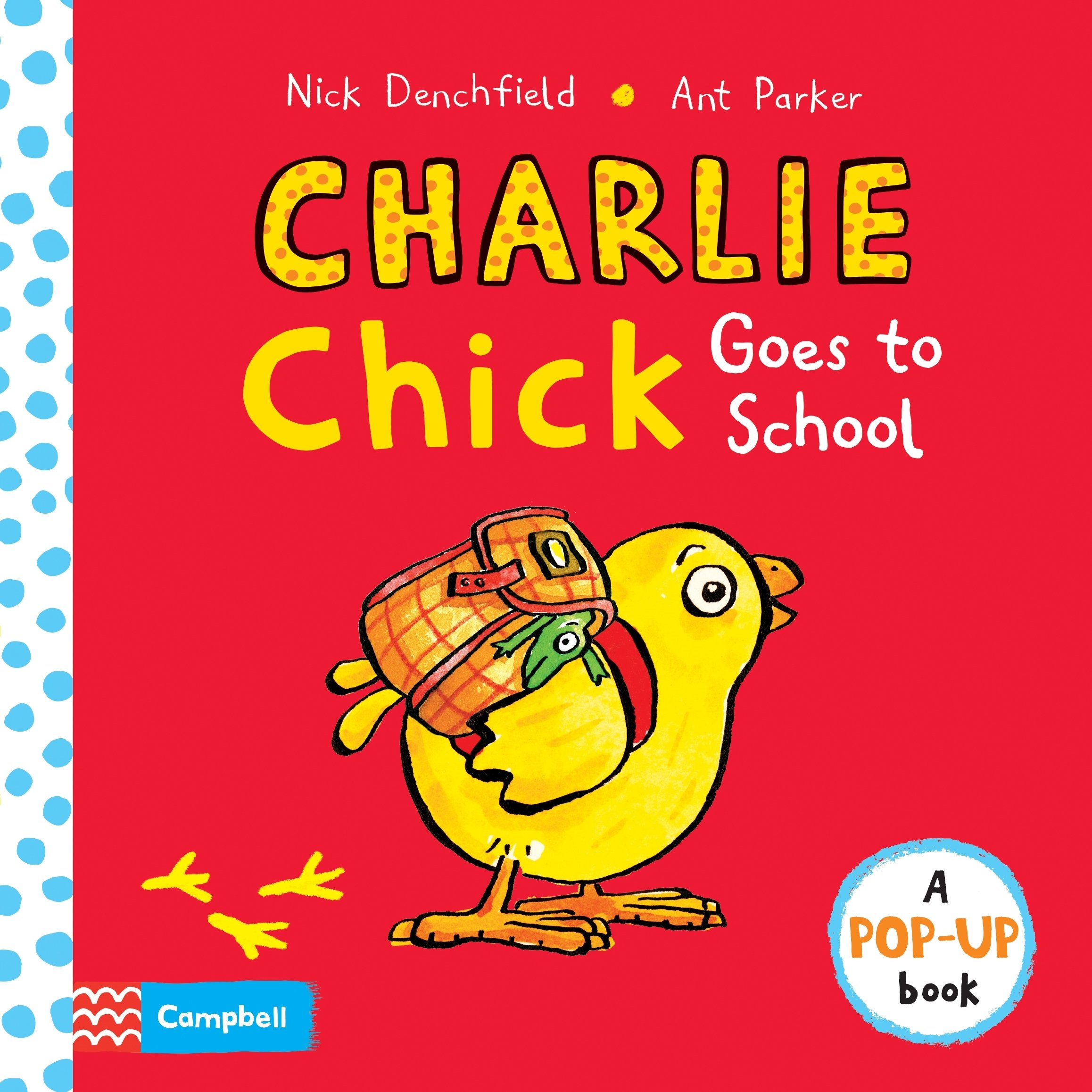 Charlie Chick Goes to School (A Pop-Up Book) by Nick Denchfield | Goodreads