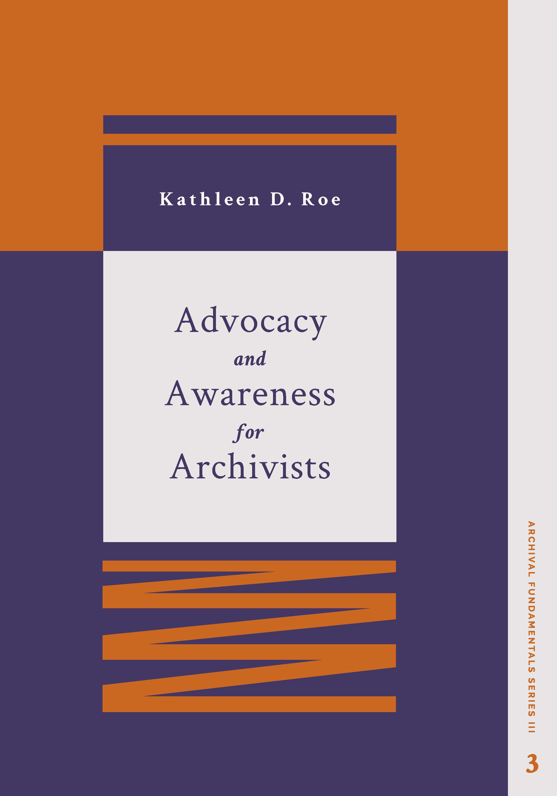 Advocacy and Awareness for Archivists by Kathleen D. Roe | Goodreads