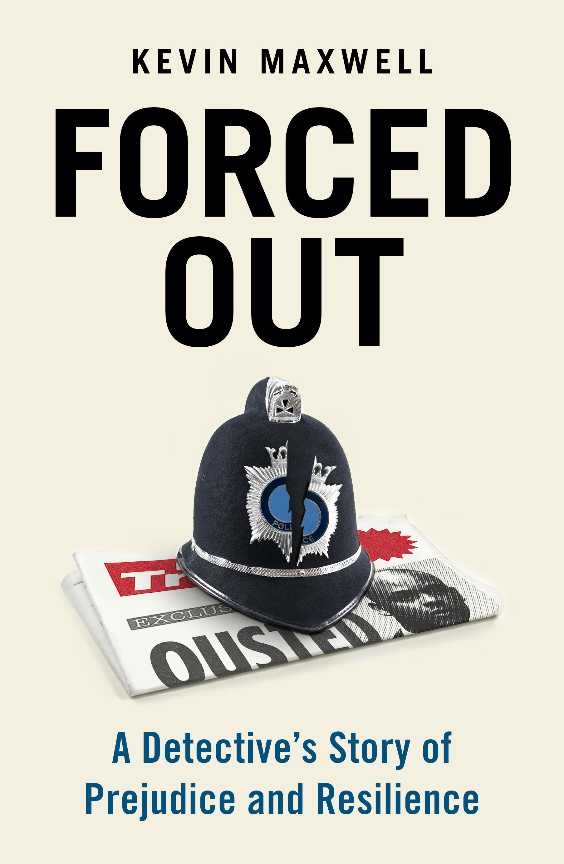 Forced Out: A Detective's Story of Prejudice and Resilience by Kevin ...