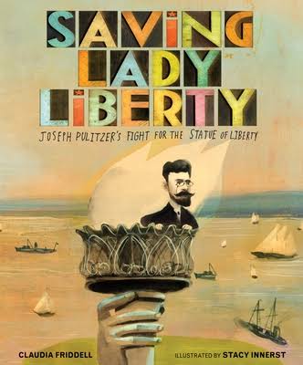 Saving Lady Liberty: Joseph Pulitzer's Fight For the Statue of Liberty ...