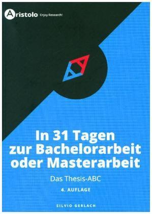 In 31 Tagen zur Bachelorarbeit oder Masterarbeit Das Thesis-ABC by ...