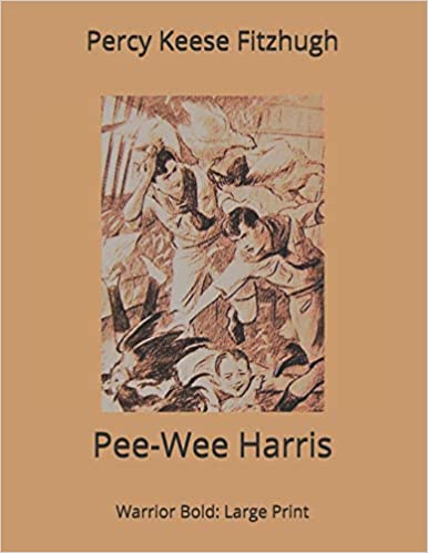 Pee-Wee Harris, Warrior Bold by Percy Keese Fitzhugh | Goodreads