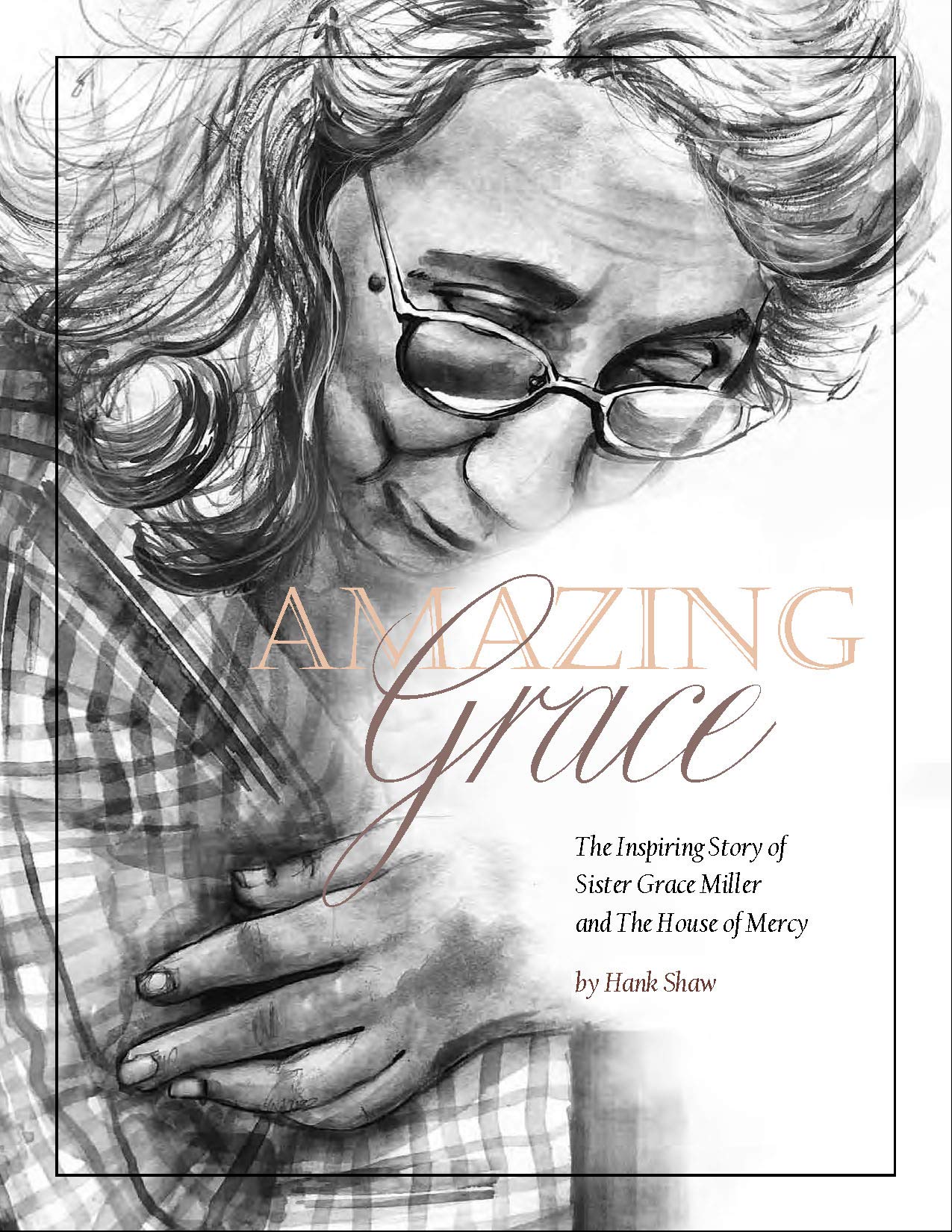 Amazing Grace: The Inspiring Story of Sister Grace Miller and The House ...