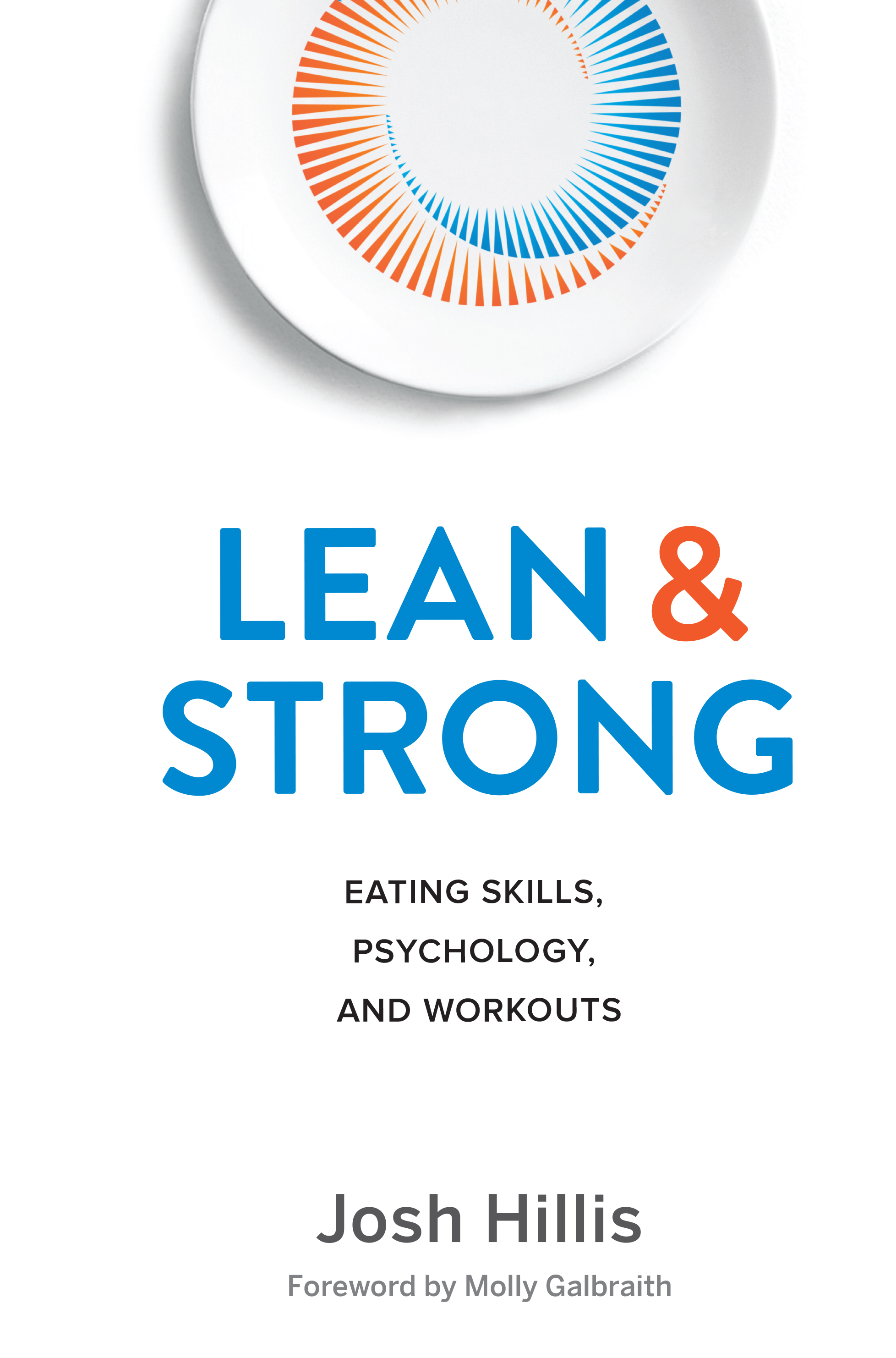 Lean and Strong: Eating Skills, Psychology, and Workouts by Josh Hillis ...