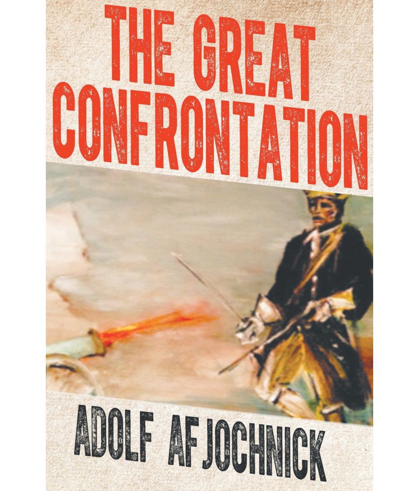 The Great Confrontation by Adolf af Jochnick | Goodreads