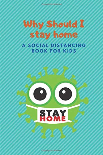 Why should I stay home?: a social distancing book for kids by Jaoya ...