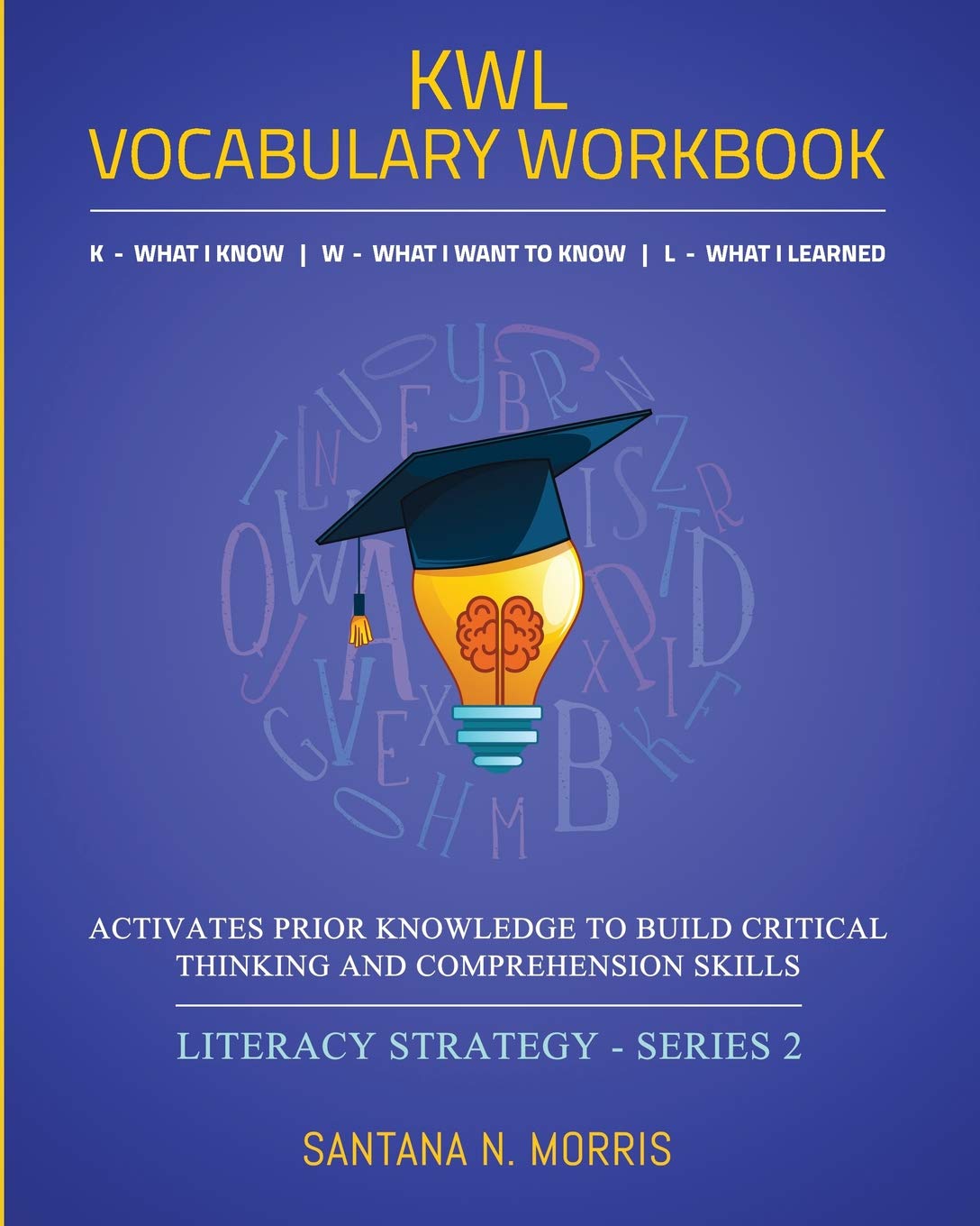 KWL Vocabulary Workbook: Vocabulary Building Strategies by Santana N ...