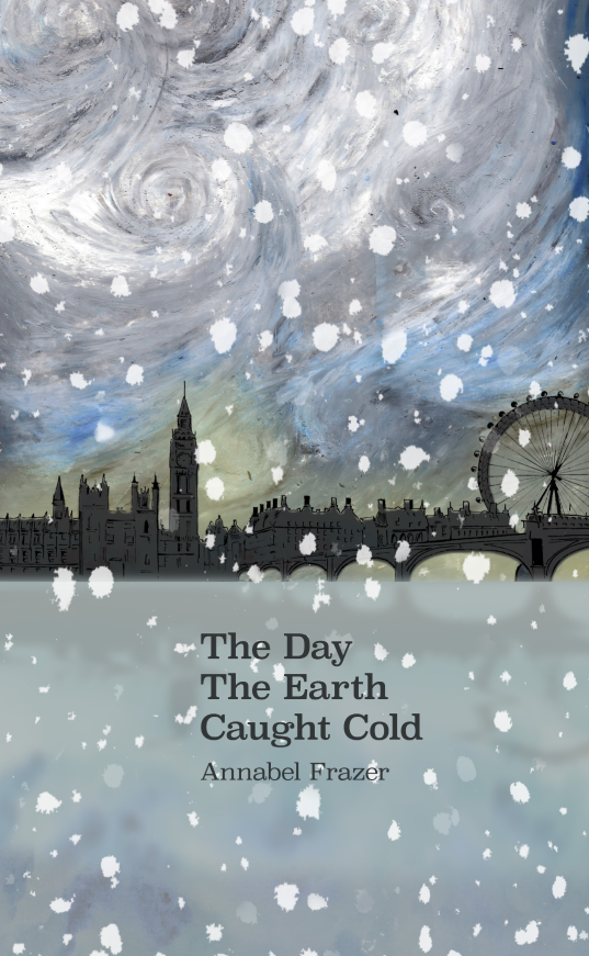 The Day The Earth Caught Cold by Annabel Frazer | Goodreads