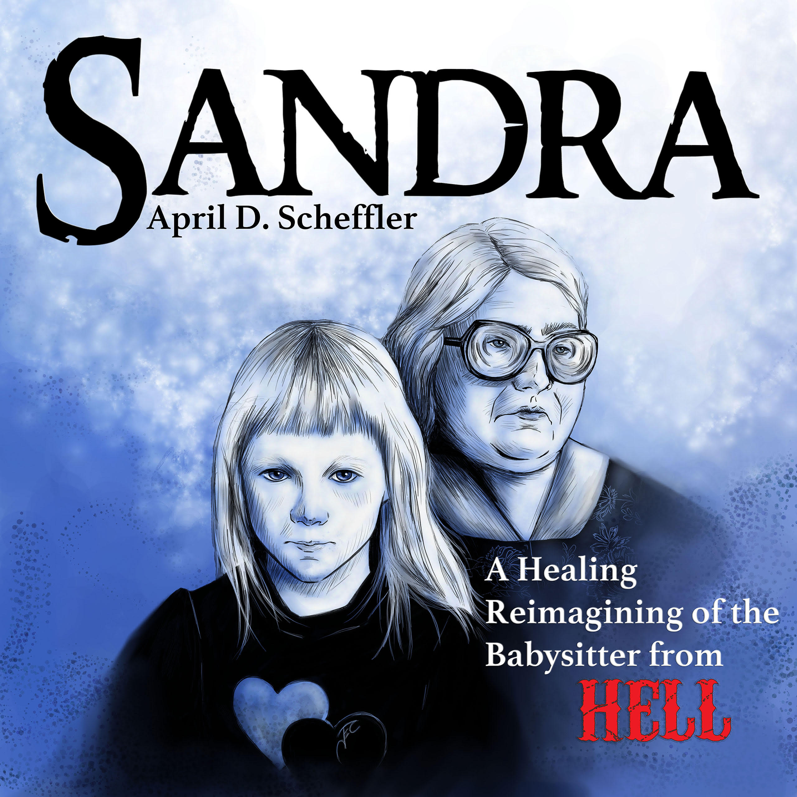 Sandra: A Healing Reimagining of the Babysitter from Hell by April Dawn ...