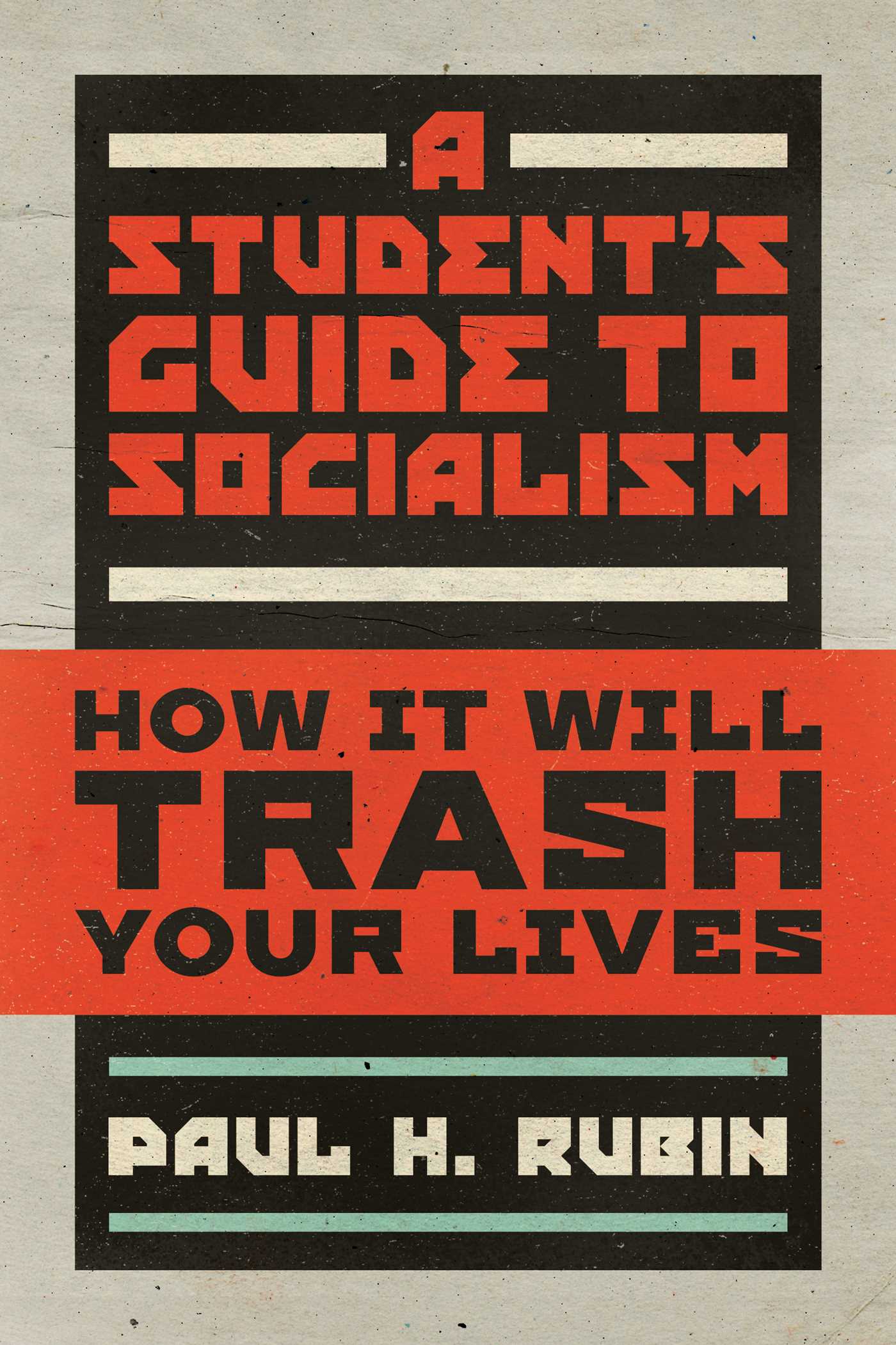 A Student's Guide to Socialism: How It Will Trash Your Lives by Paul H ...