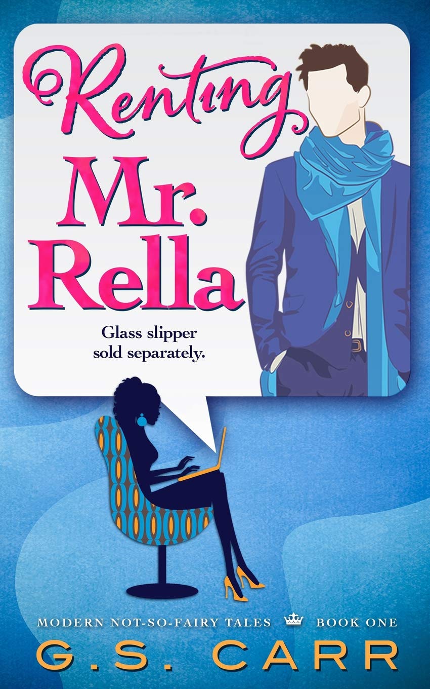 Renting Mr. Rella (Modern Not-So-Fairy Tales) by G.S. Carr | Goodreads