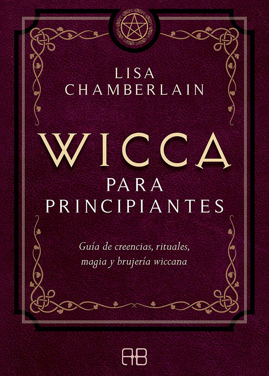 Wicca para principiantes: Guía de creencias, rituales, magia y brujería ...