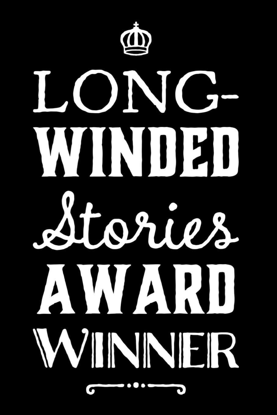 Long-Winded Stories Award Winner: 110-Page Blank Lined Journal Funny ...