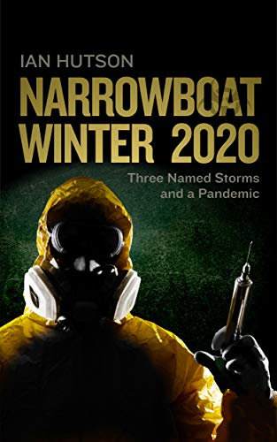 Narrowboat Winter 2020: Three Named Storms and a Pandemic by Ian Hutson ...