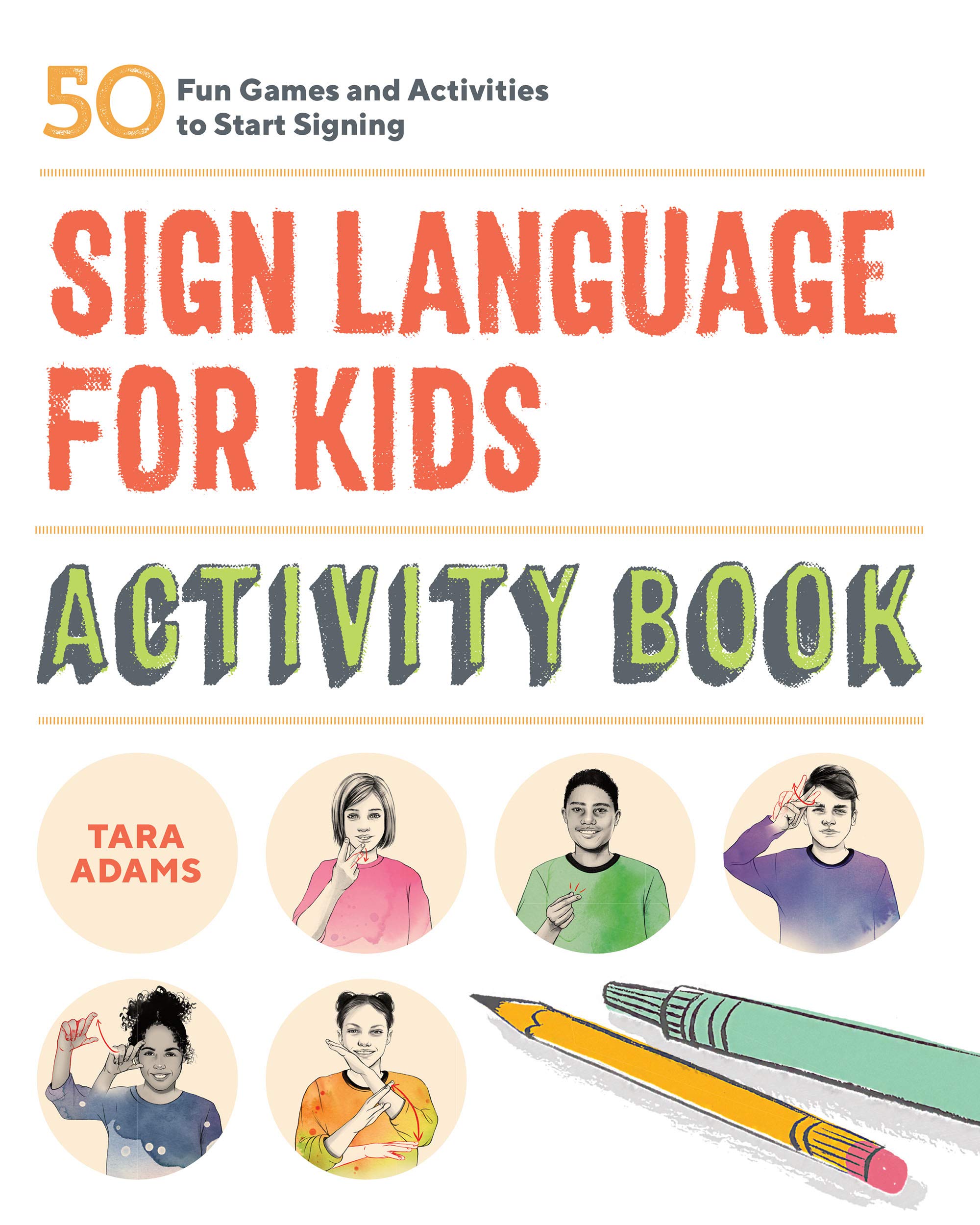 Sign Language for Kids Activity Book: 50 Fun Games and Activities to ...