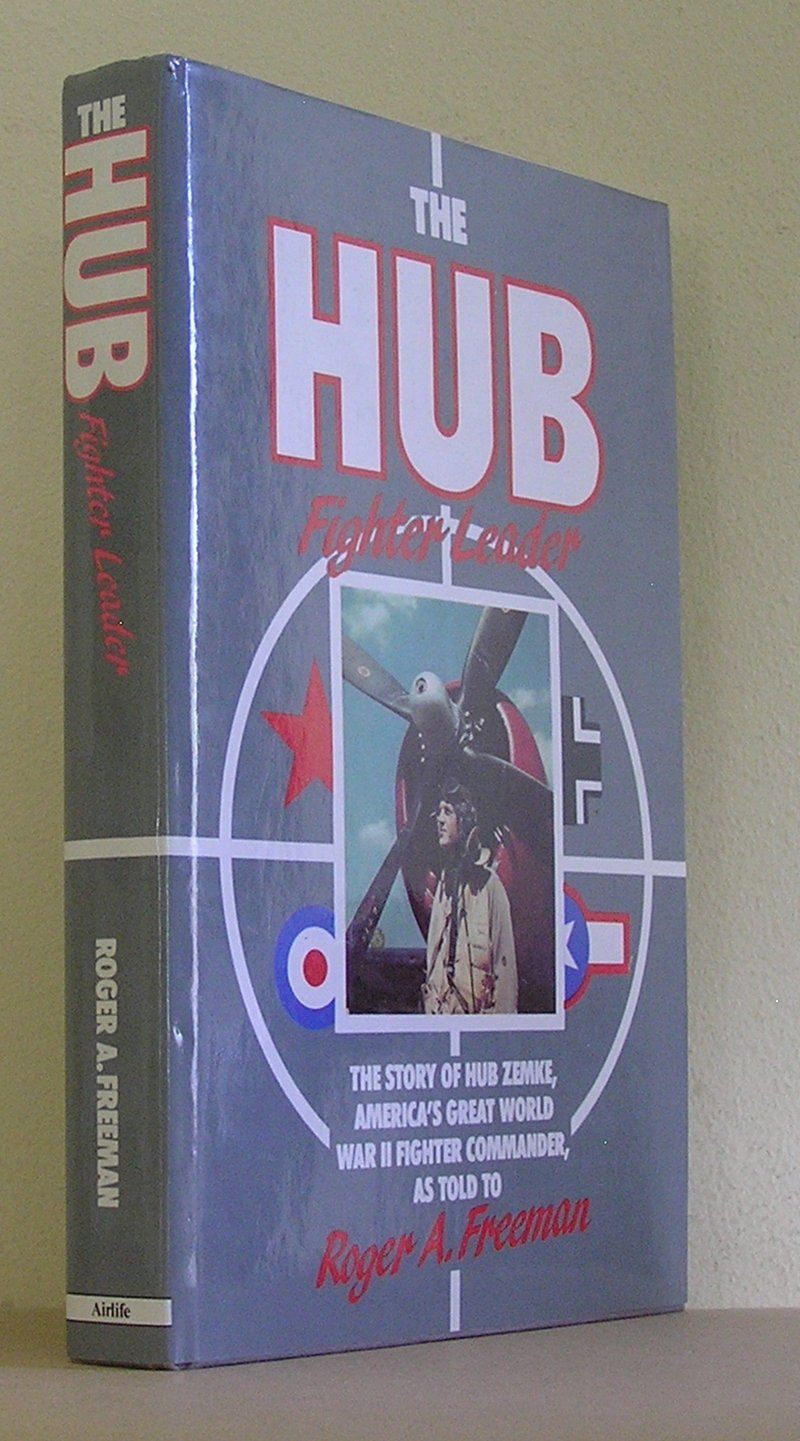 The Hub. Fighter Leader by Hubert Zemke | Goodreads
