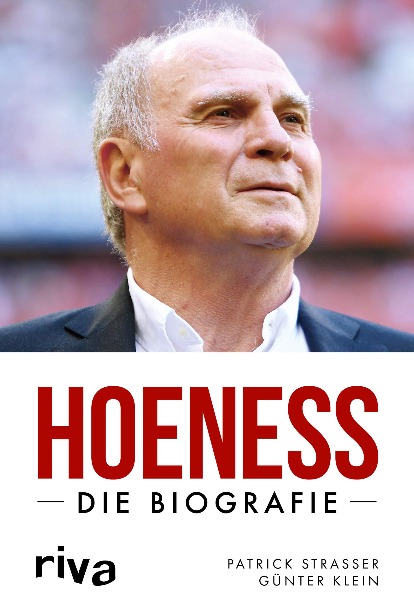 Hoeneß by Gï¿½nter Klein Patrick Strasser | Goodreads