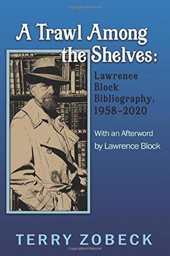 A Trawl Among the Shelves: Lawrence Block Bibliography, 1958-2020 by ...