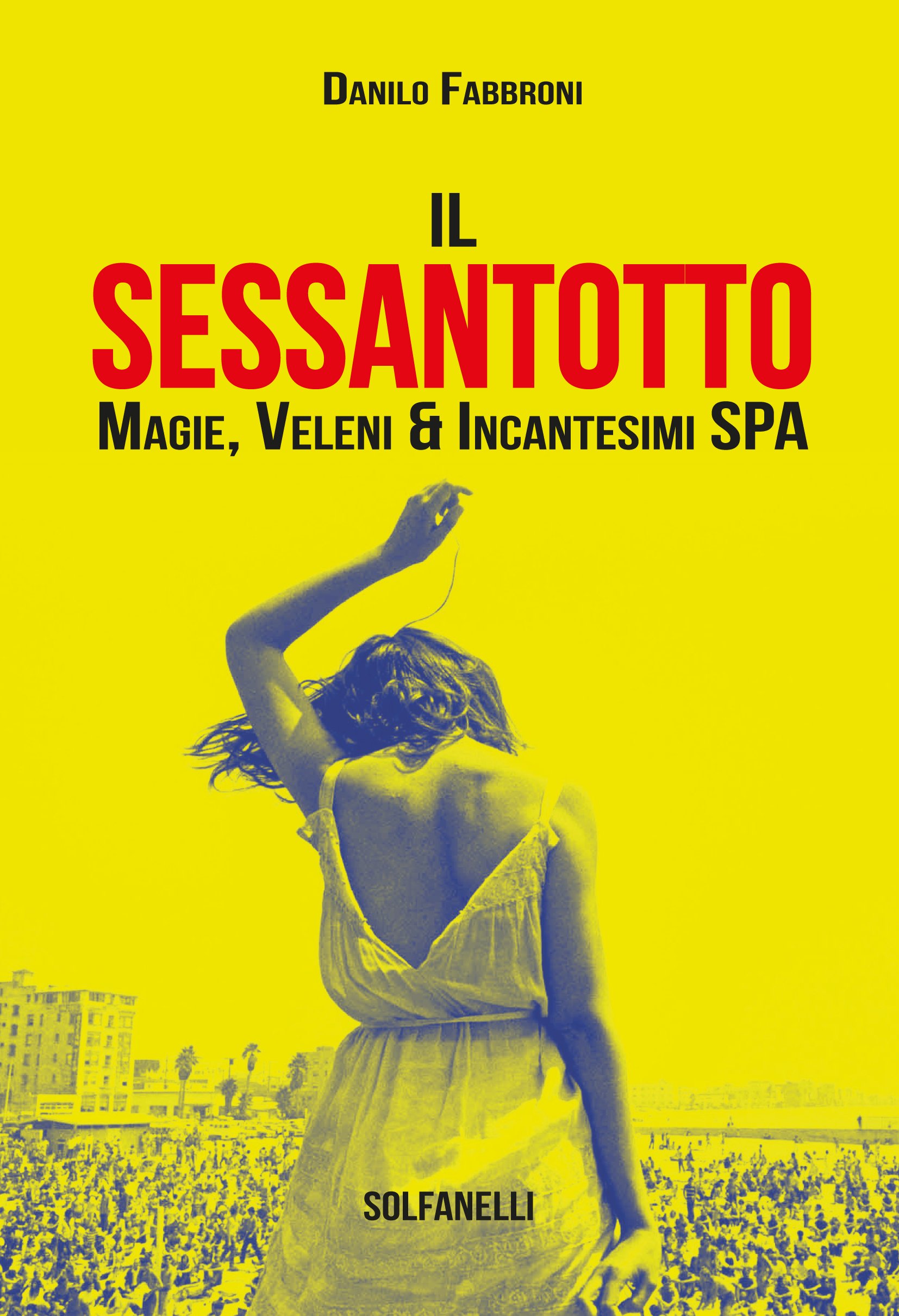 Il Sessantotto. Magie, veleni & incantesimi Spa by Danilo Fabbroni ...