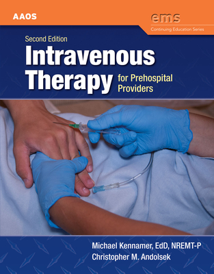 Intravenous Therapy for Prehospital Providers by American Academy of ...