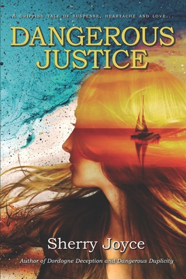 Dangerous Justice by Sherry Joyce | Goodreads