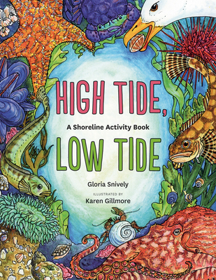 High Tide, Low Tide: A Shoreline Activity Book by Gloria Snively ...