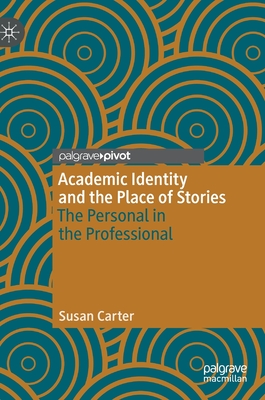 Academic Identity and the Place of Stories: The Personal in the ...