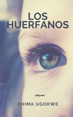 Los Huerfanos by Chima Ugokwe | Goodreads
