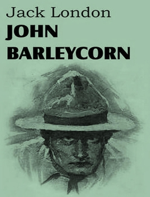 John Barleycorn by Jack London | Goodreads