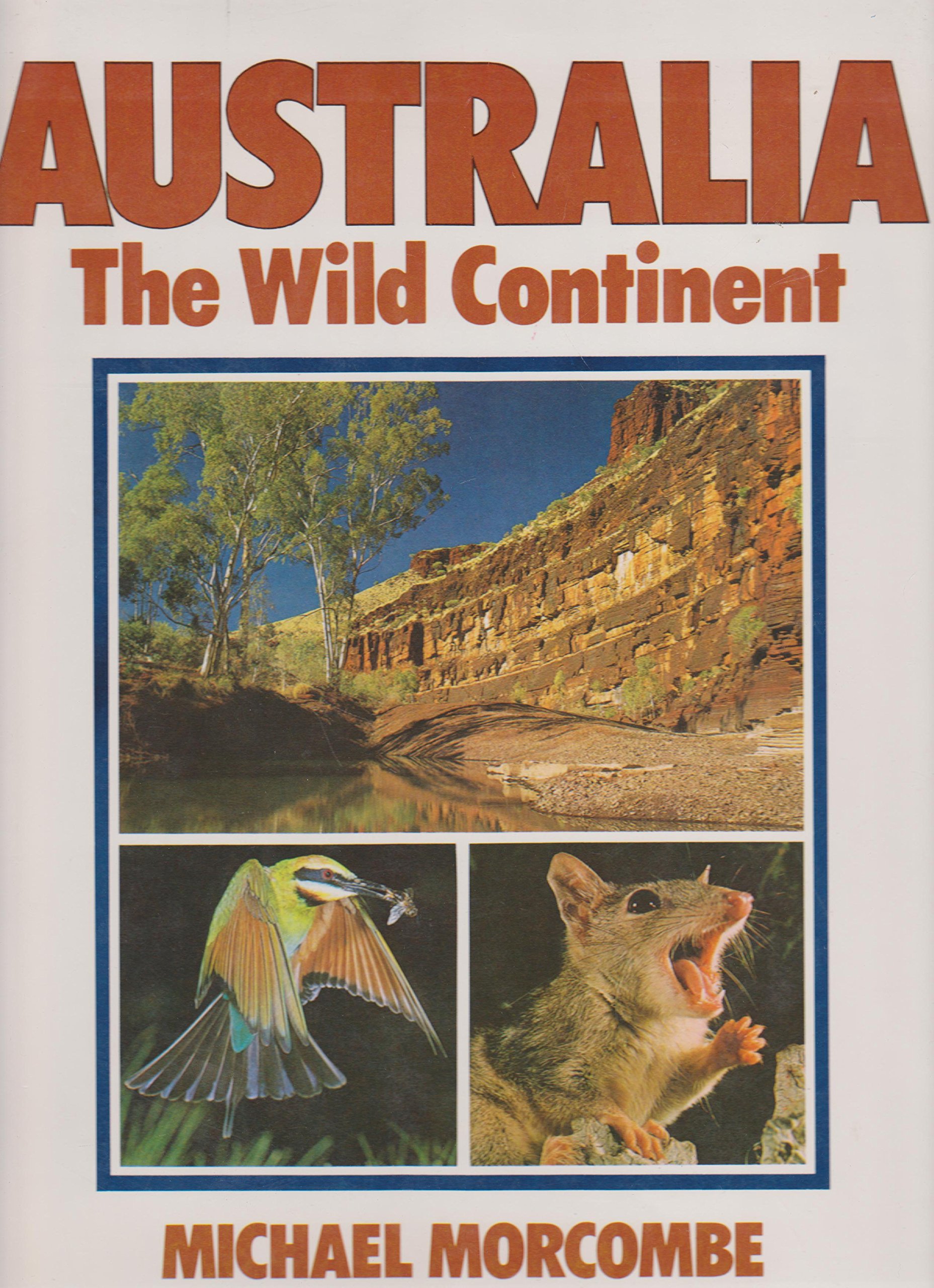 Australia: The Wild Continent by Michael Morcombe | Goodreads