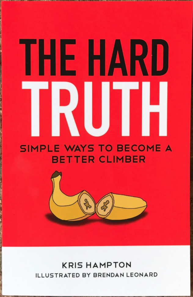 The Hard Truth: Simple Ways to Become a Better Climber by Kris Hampton ...
