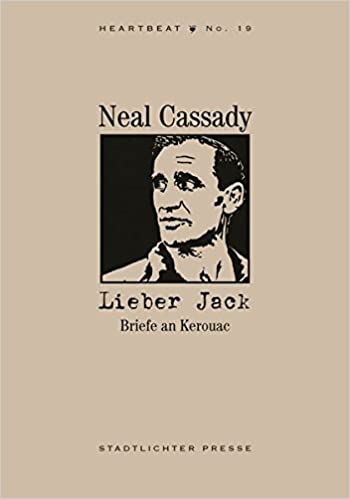 Lieber Jack Briefe An Kerouac by Neal Cassady | Goodreads