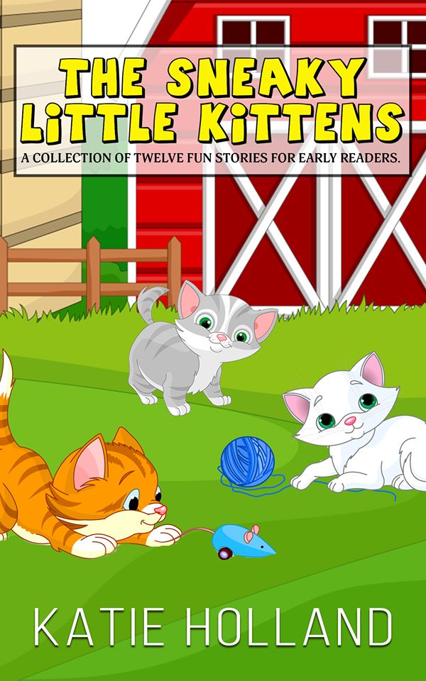 The Sneaky Little Kittens by Katie Holland | Goodreads