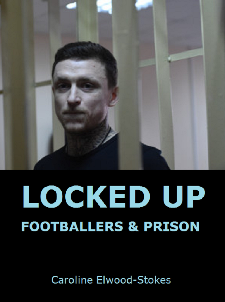 LOCKED UP FOOTBALLERS & PRISON by Caroline Elwood-Stokes | Goodreads