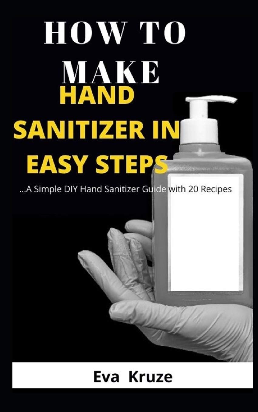 HOW TO MAKE HAND SANITIZER IN EASY STEPS: …A Simple DIY Hand Sanitizer ...