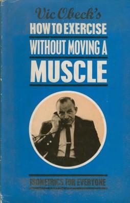 How to Exercise Without Moving A Muscle: Isometrics For Everyone by ...