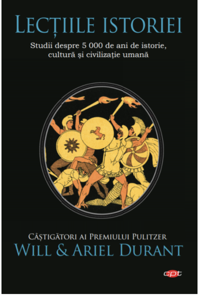 Lecțiile istoriei. Studii despre 5 000 de ani de istorie, cultură și ...