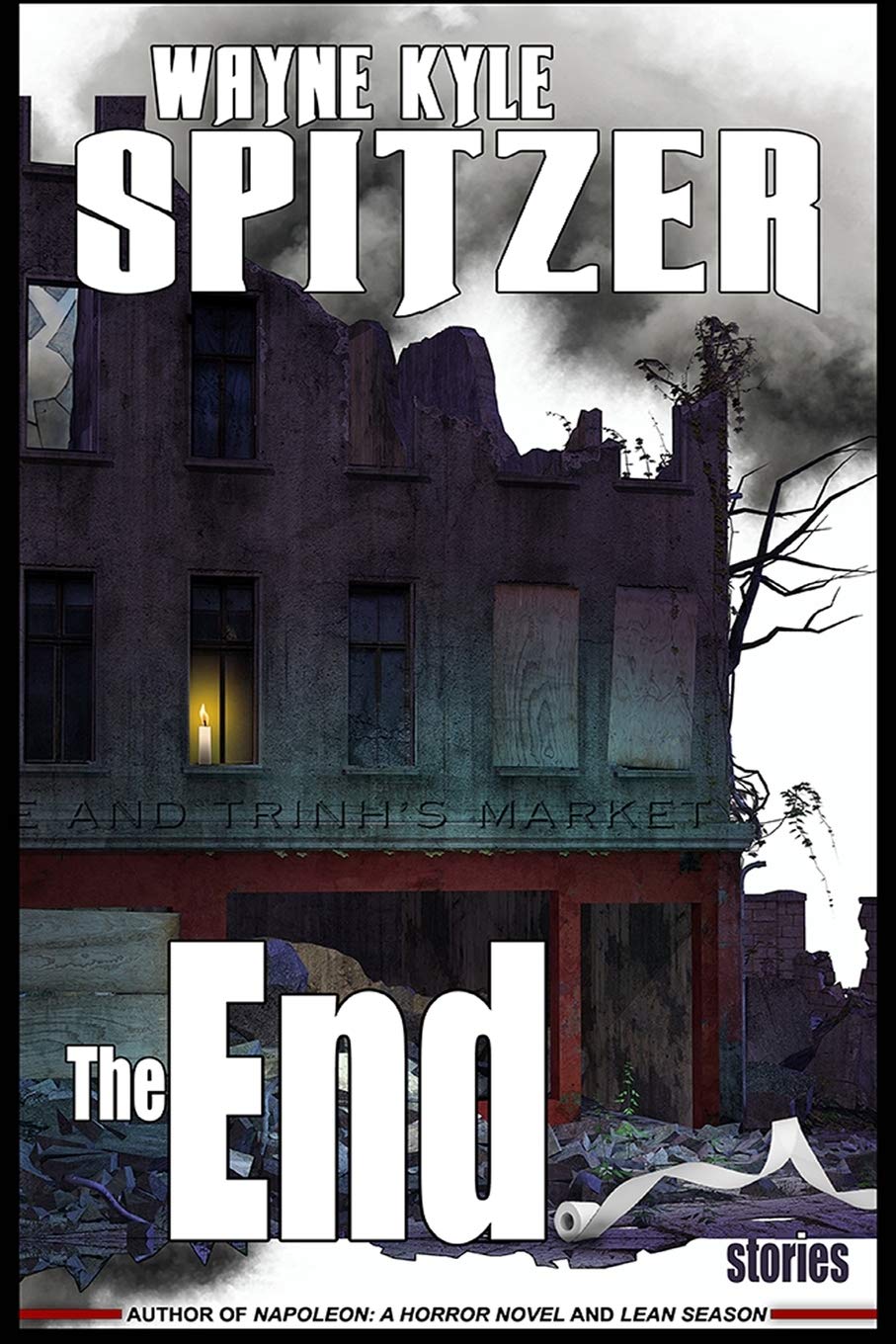 The End: Stories by Wayne Kyle Spitzer | Goodreads