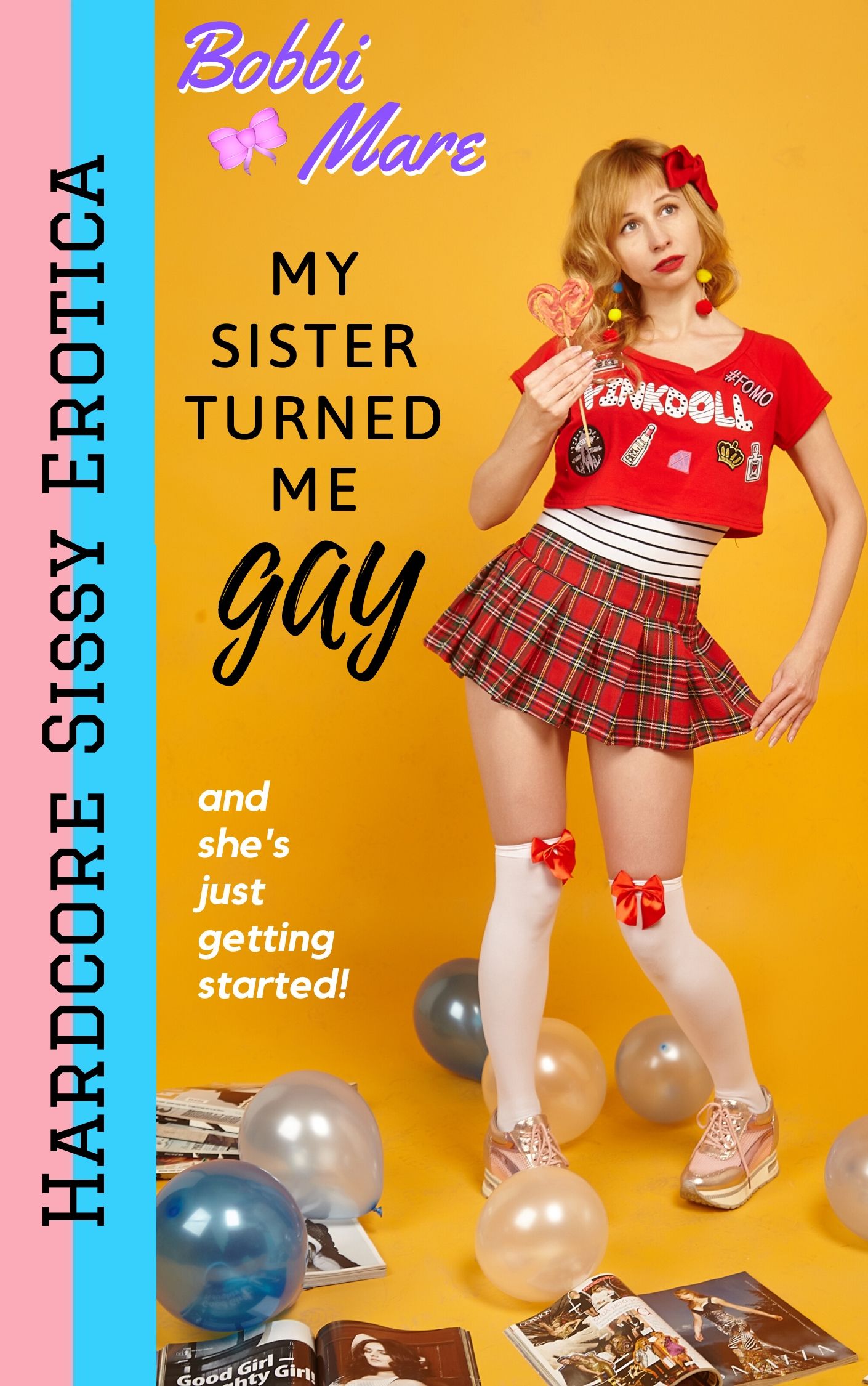 My Sister Turned Me Gay! by Bobbi Mare | Goodreads