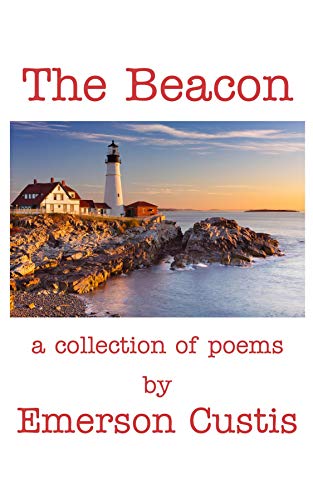 The Beacon: A Collection of Poems by Emerson Custis | Goodreads