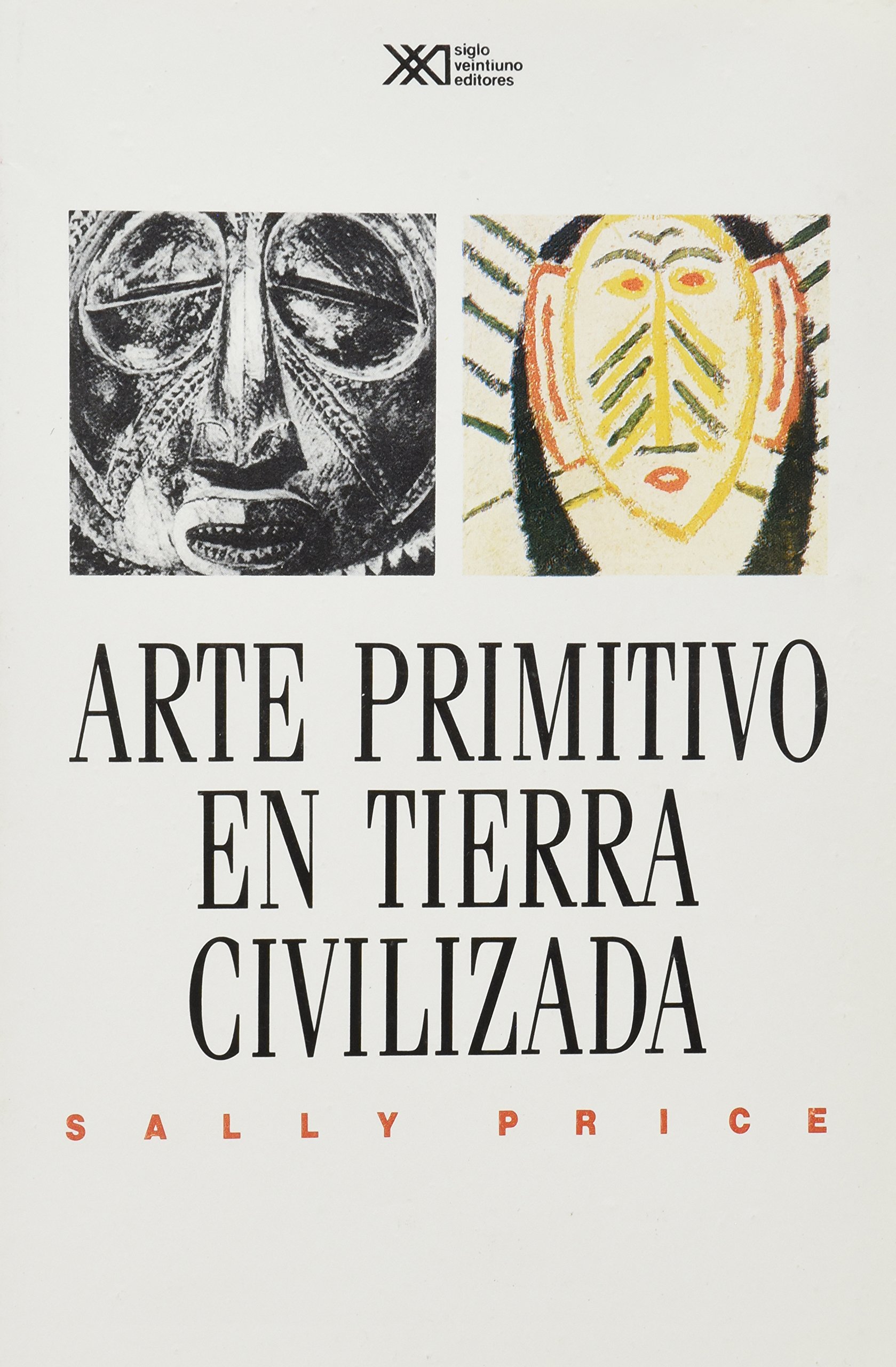 Arte primitivo en tierra civilizada by Sally Price | Goodreads