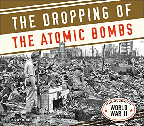 The Dropping of the Atomic Bombs by Mary Meinking | Goodreads
